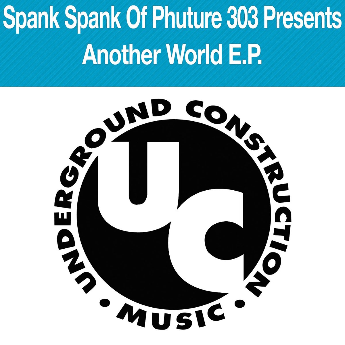 ‎Another World EP - Spank Spank of Phuture 303 Presents Another Worldの ...