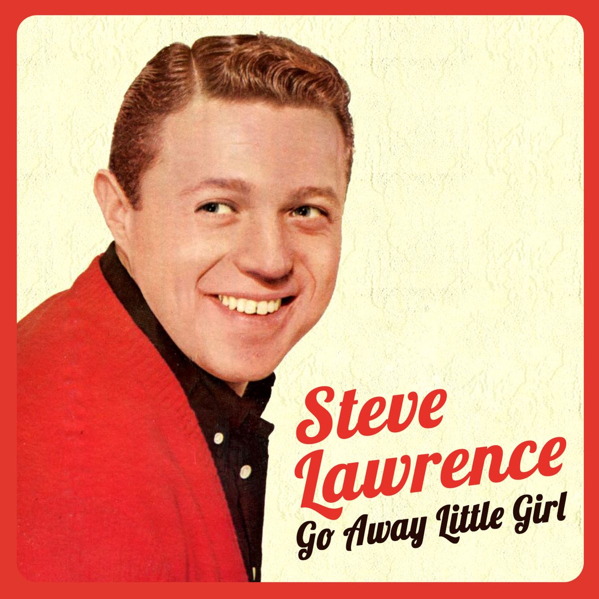 ‎Go Away Little Girl - Single - Album by Steve Lawrence - Apple Music