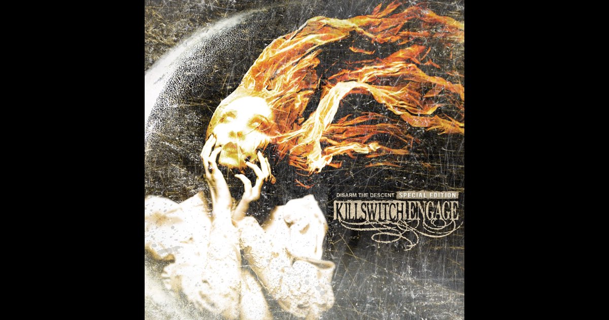 ‎Disarm the Descent (Special Edition) - Album by Killswitch Engage ...