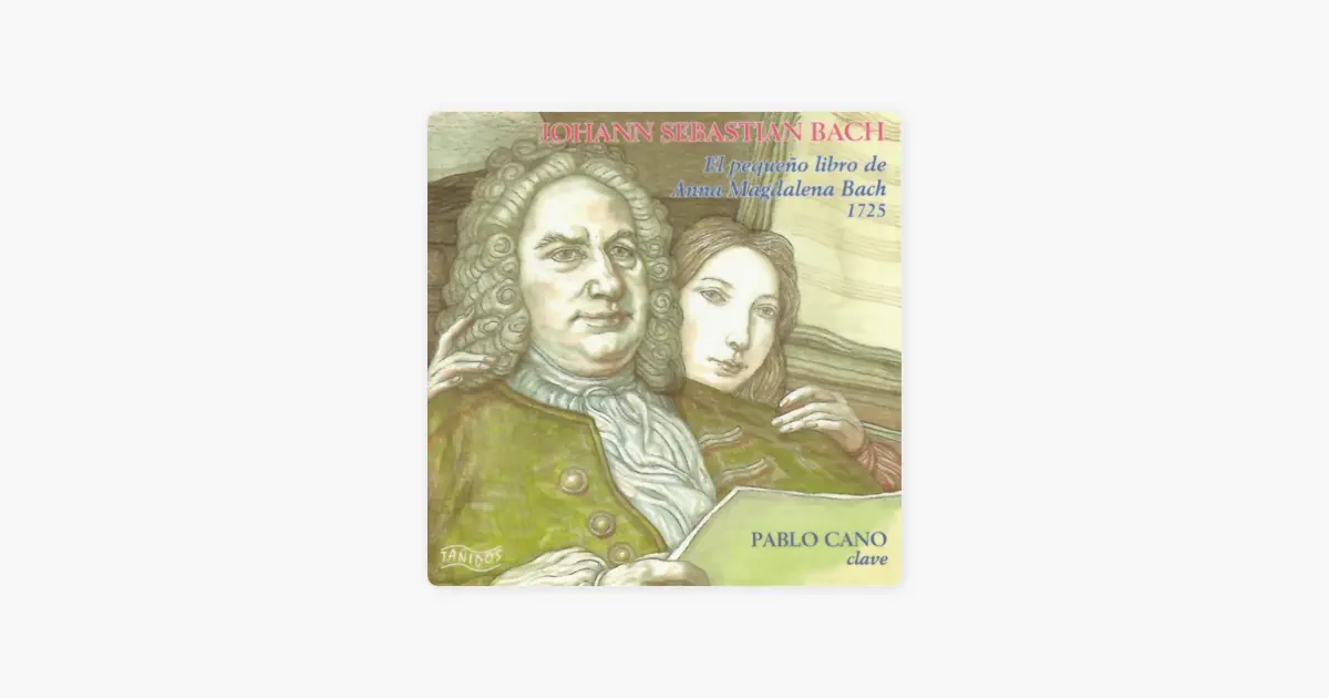 ‎Bach: El Pequeño Libro de Anna Magdalena Bach de Pablo Cano - Apple ...