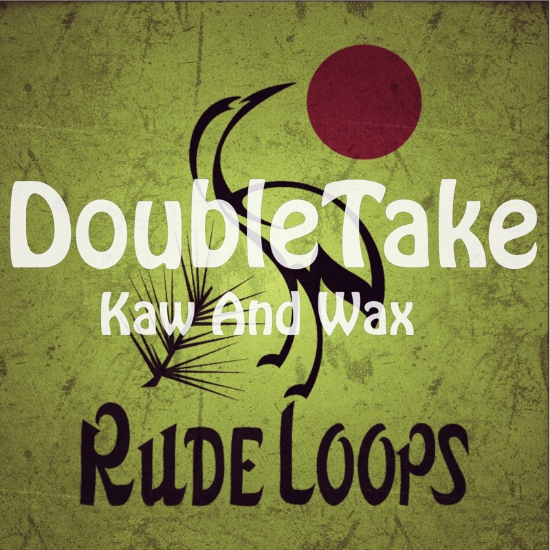 DoubleTake - KawAndWax: Song Lyrics, Music Videos & Concerts