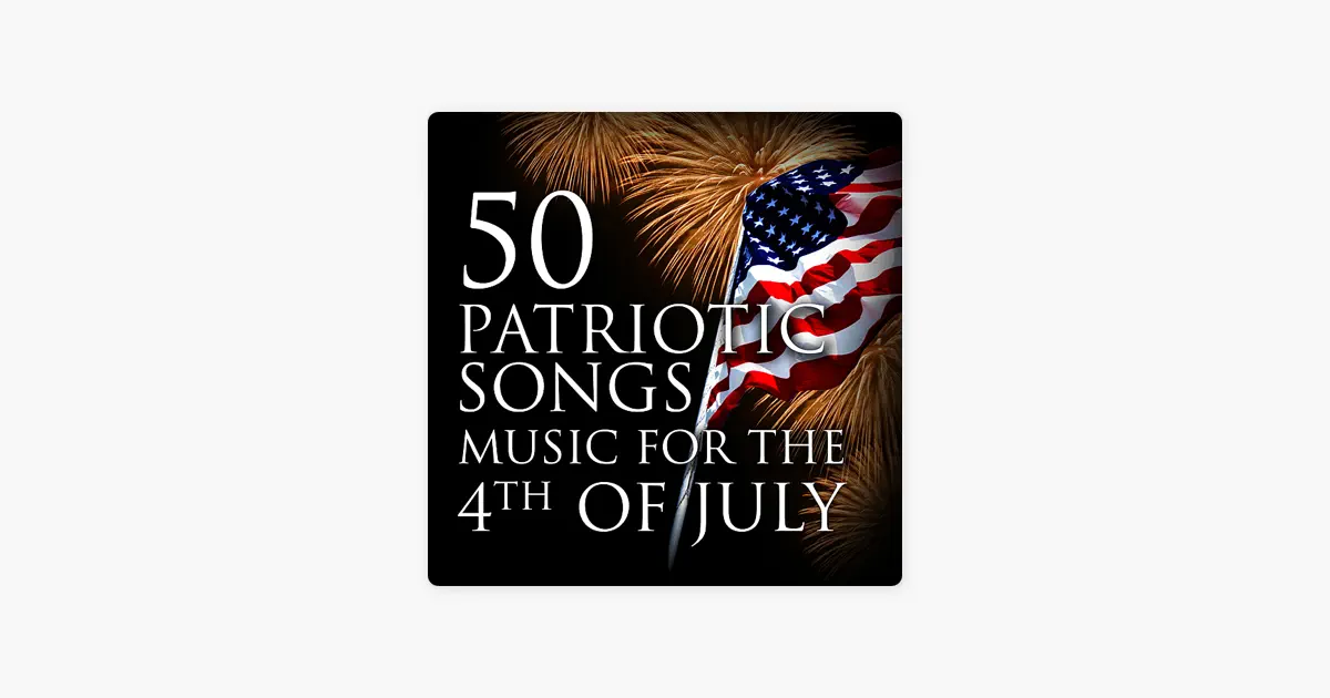 ‎50 Patriotic Songs: Music for the 4th of July by Various Artists ...
