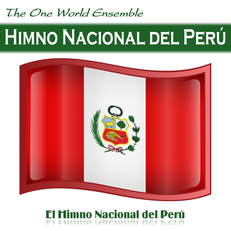 Himno Nacional del Perú (El Himno Nacional del Perú) - The One World ...