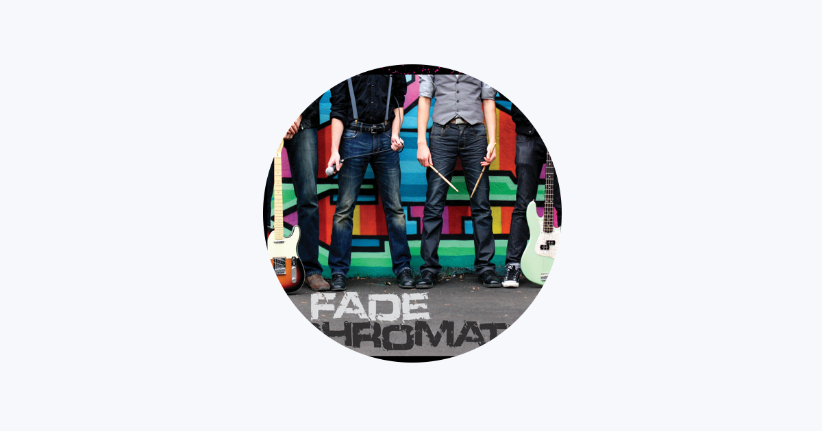 ‎Fade Chromatic - Apple Music