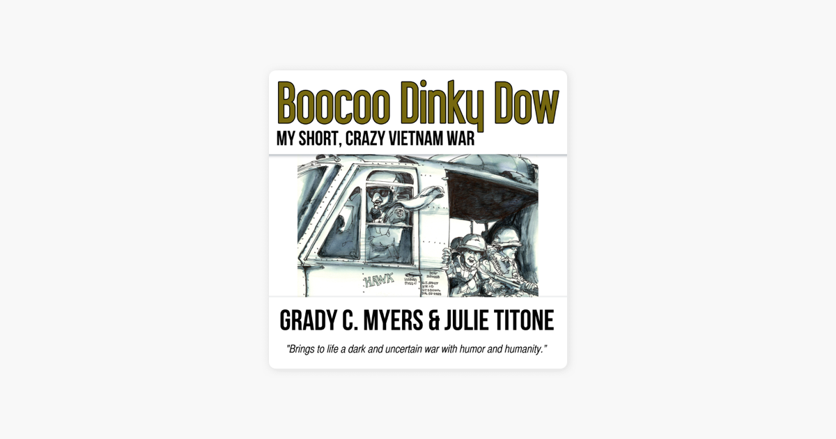 ‎Boocoo Dinky Dow: My Short, Crazy Vietnam War (Unabridged) on Apple Books