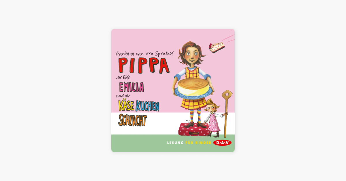 ‎Pippa, die Elfe Emilia und die Käsekuchenschlacht: Pippa & die Elfe ...