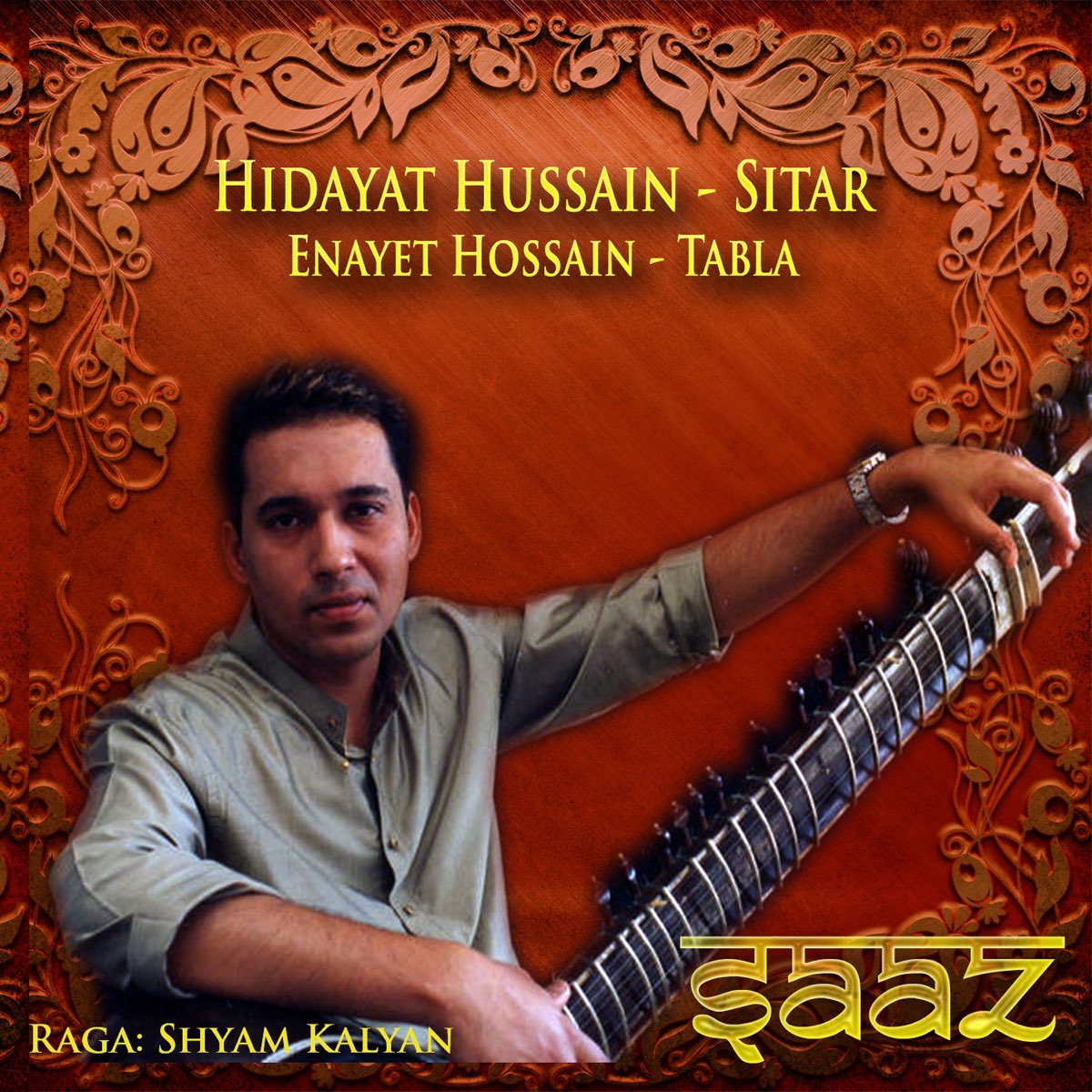 ‎Saaz (Raga Shyam Kalyan) [Sitar & Tabla] by Hidayat Khan & Enayet ...