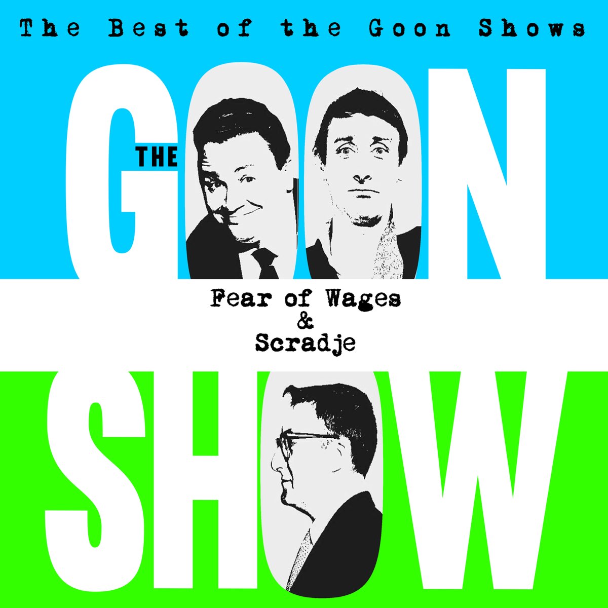 ‎The Best of the Goon Shows: Fear of Wages / Scradje - Album by The ...