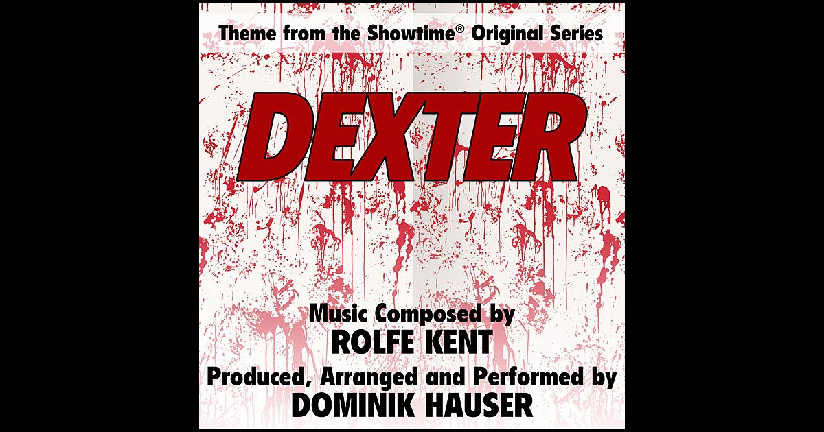 ‎Dexter - Theme from the Showtime Original Series (Rolfe Kent) - Single - Album by Dominik ...
