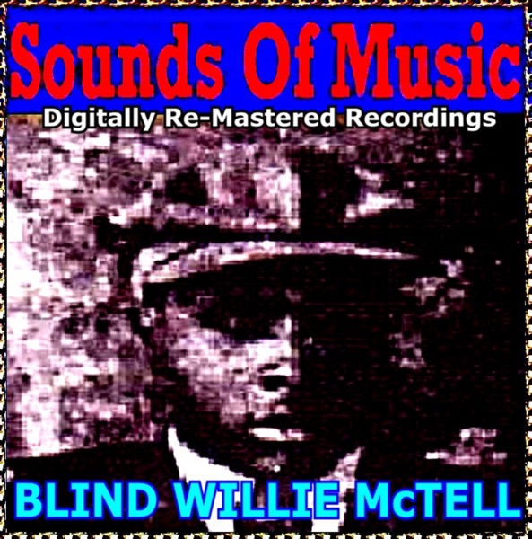 Ruth Willis & Blind Willie McTell - Sounds of Music: Blind Willie ...