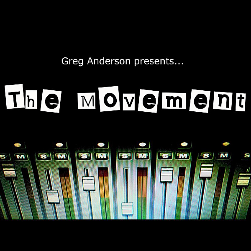 The Movement - Greg Anderson: Song Lyrics, Music Videos & Concerts