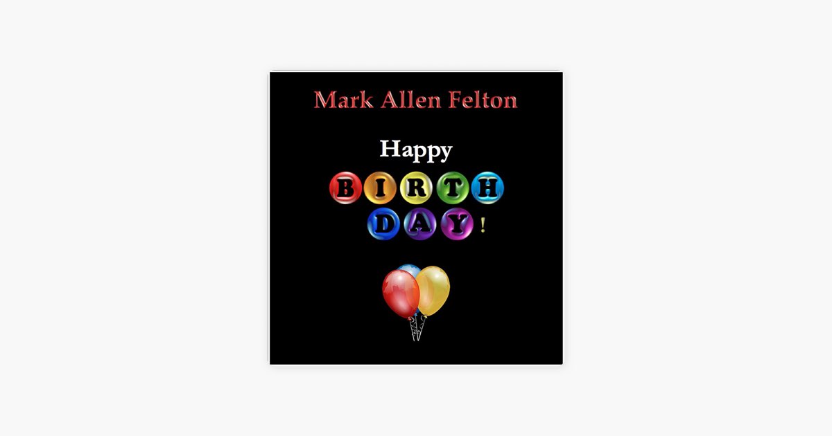 ‎Happy Birthday! - Single - Album by Mark Allen Felton - Apple Music