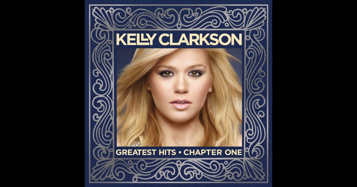 ‎Greatest Hits - Chapter One (Deluxe Version) - Album by Kelly Clarkson ...