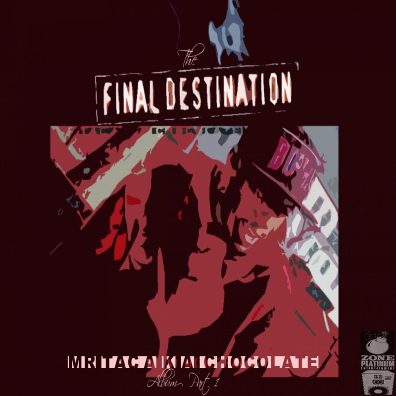 The Final Destination, Pt. 1 - Mr.Tac: Song Lyrics, Music Videos & Concerts