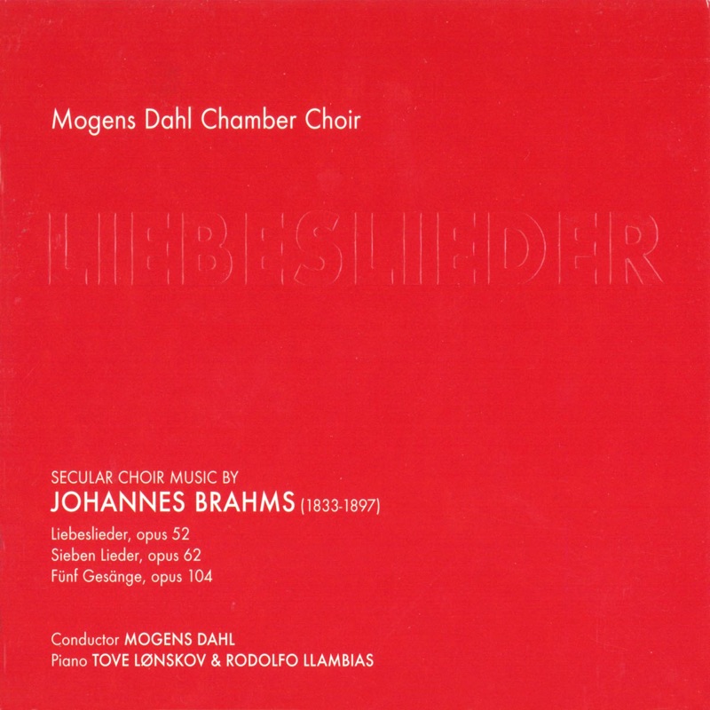 Sieben Lieder, Op. 62: Vergangen ist mir Glück und Heil - Mogens Dahl Chamber Choir, Tove ...