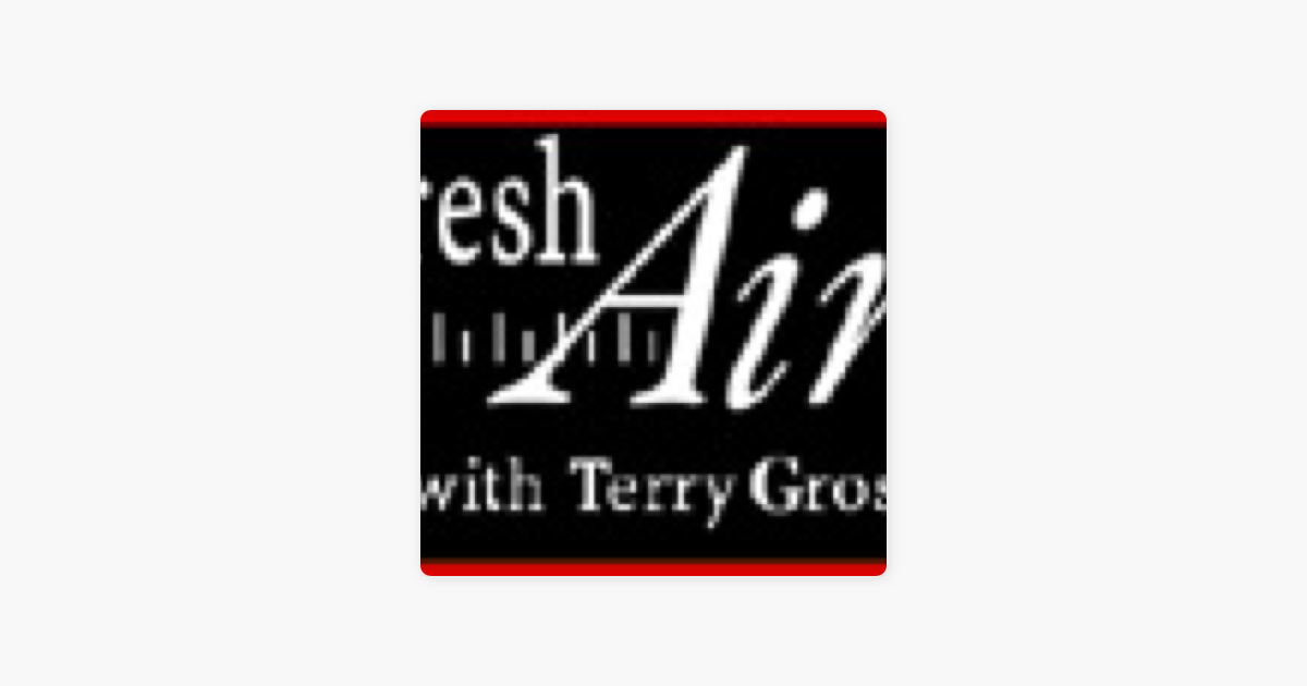 ‎Fresh Air, Andy Breckman, Tony Shalhoub, Nicole Holofcener, Catherine ...