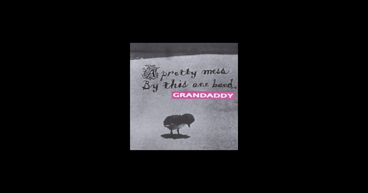 ‎A Pretty Mess by This One Band - Grandaddy의 앨범 - Apple Music