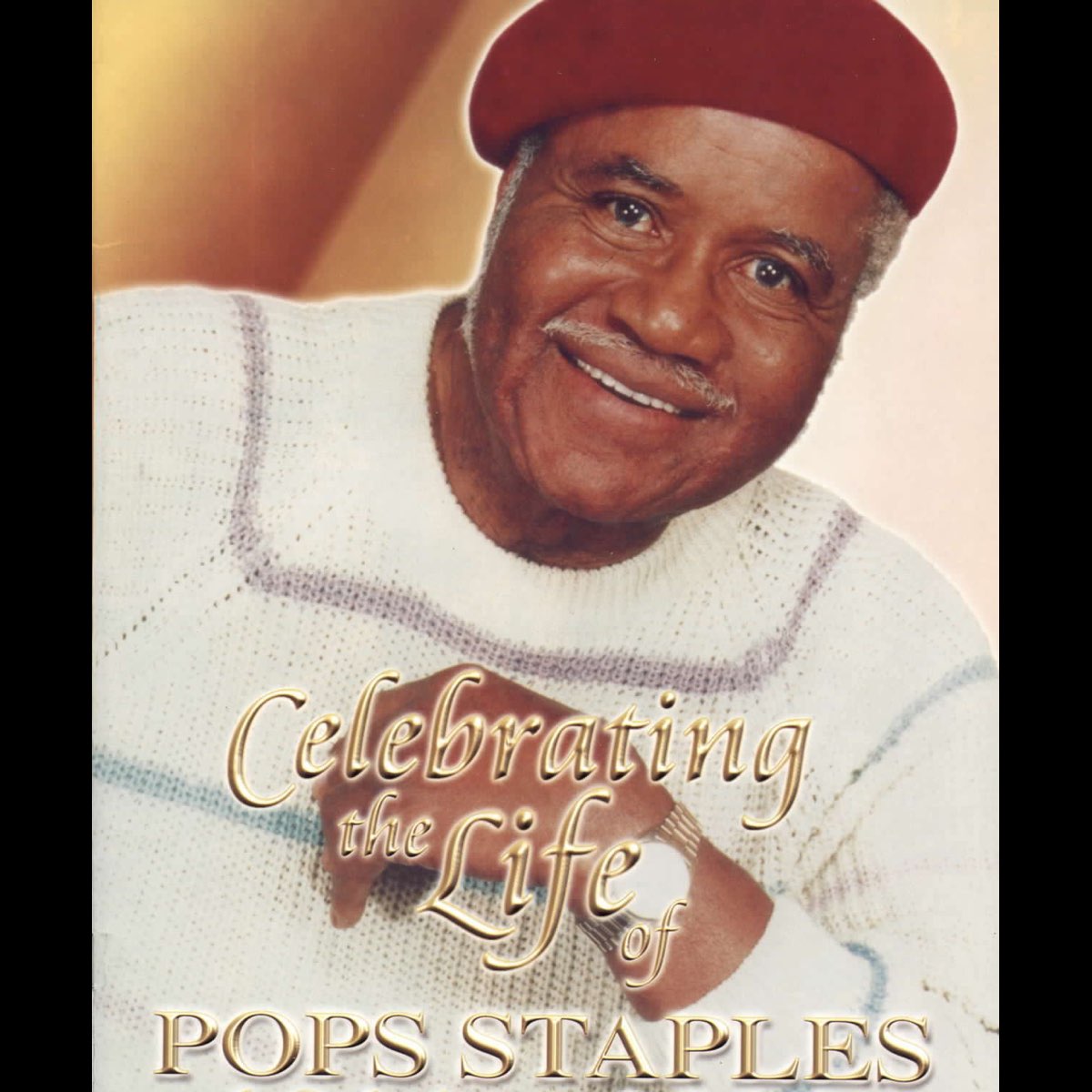 ‎Celebrating the Life of Pops Staples - Album by Pops Staples - Apple Music