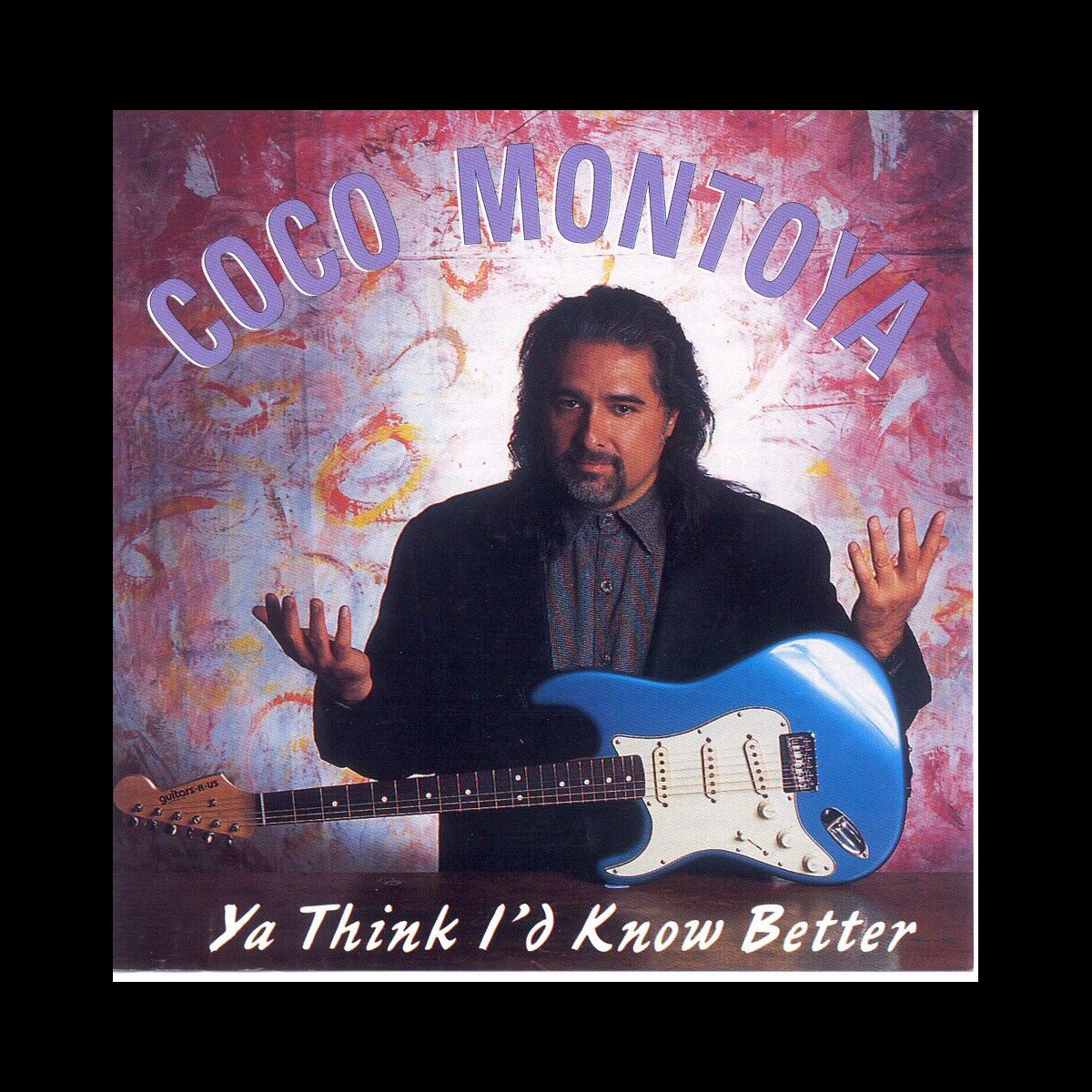 ‎Ya Think I'd Know Better - Album by Coco Montoya - Apple Music