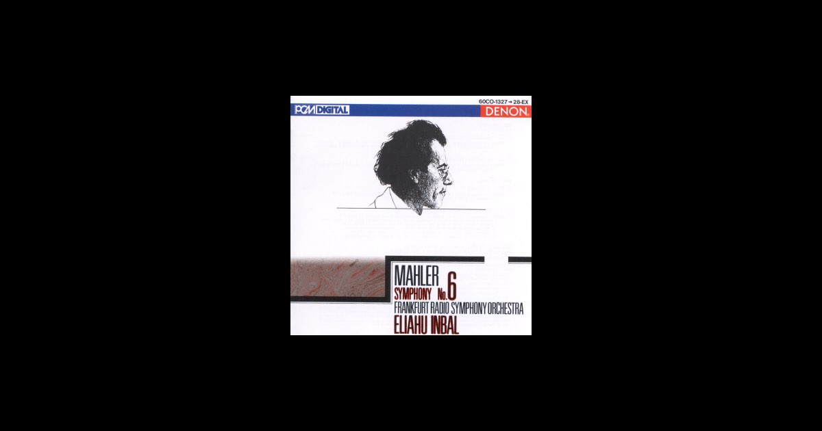 ‎Mahler: Symphony No. 6 - Album by Eliahu Inbal & Frankfurt Radio ...