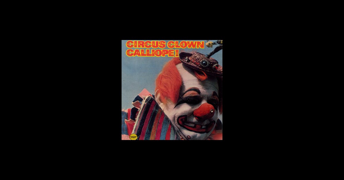 ‎Circus Clown Calliope!/Circus Clown Calliope!, Vol.2 - Album by Verne ...
