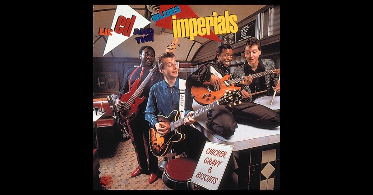 ‎Chicken, Gravy & Biscuits - Album van Lil' Ed & The Blues Imperials ...