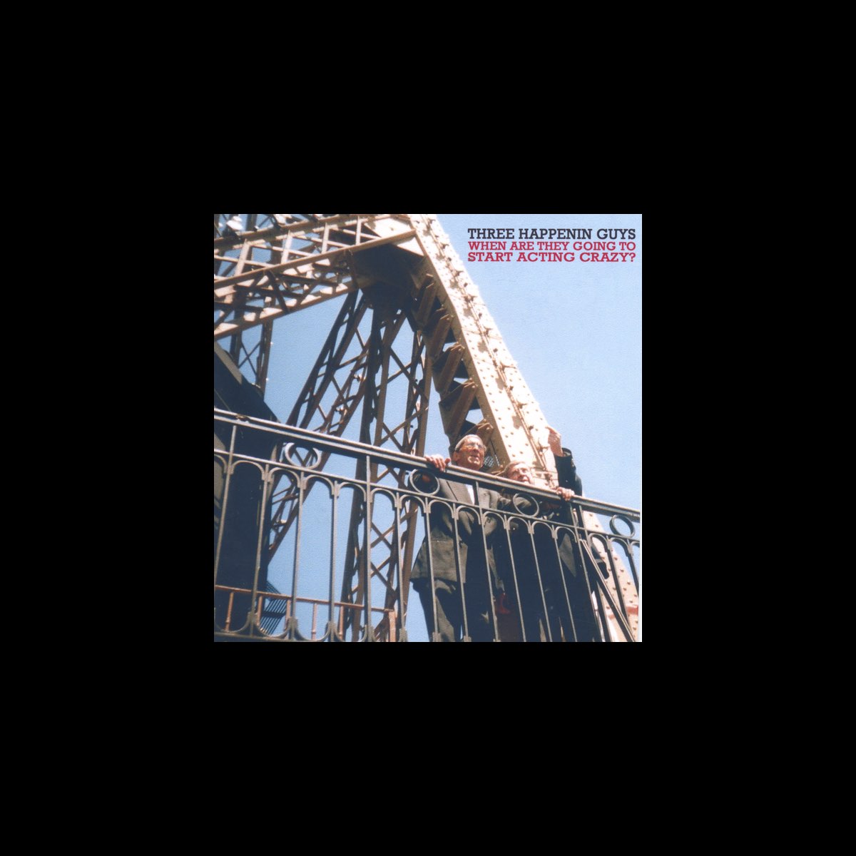 ‎When are They Going to Start Acting Crazy? de Three Happenin Guys en ...