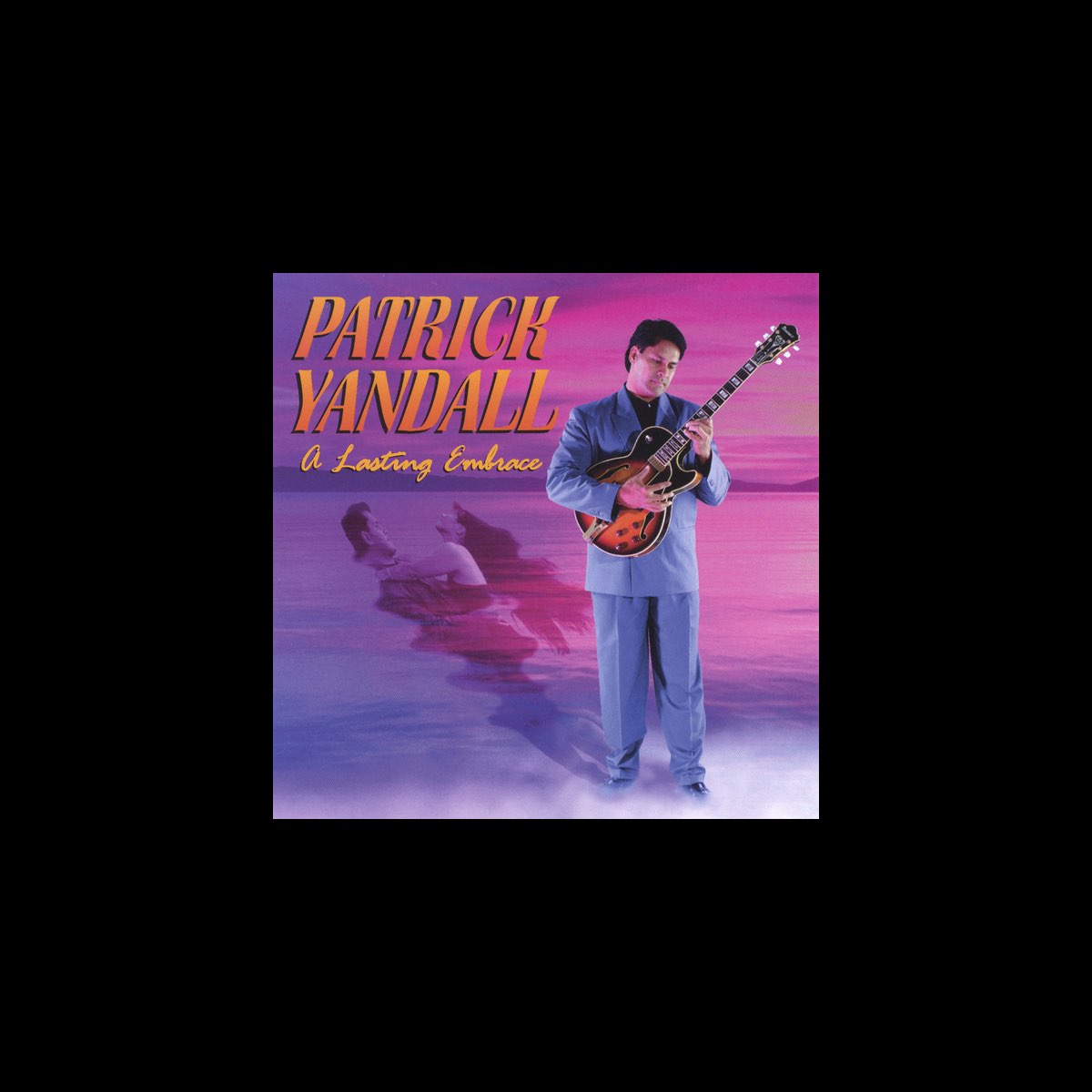 ‎A Lasting Embrace - Album by Patrick Yandall - Apple Music