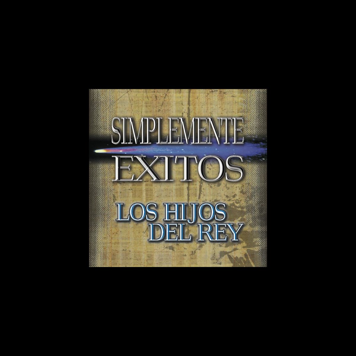 ‎Los Hijos del Rey: Simplemente Exitos - Álbum de Los Hijos del Rey ...
