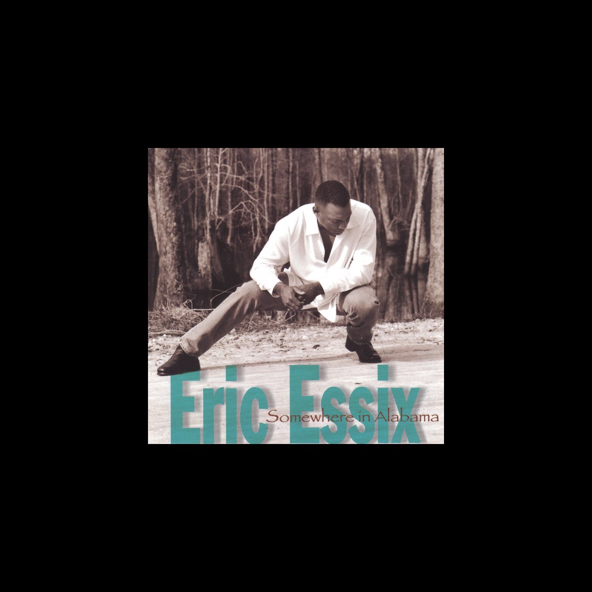 ‎Somewhere in Alabama - Eric Essixのアルバム - Apple Music