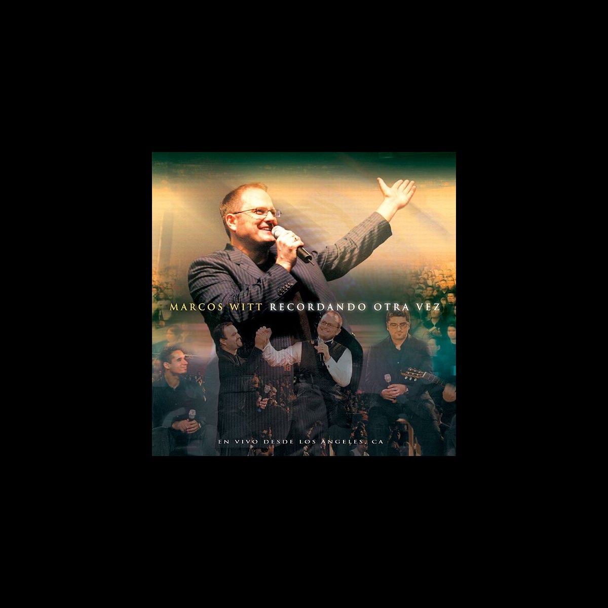 Recordando Otra Vez - En Vivo desde Los Ángeles” álbum de Marcos Witt ...
