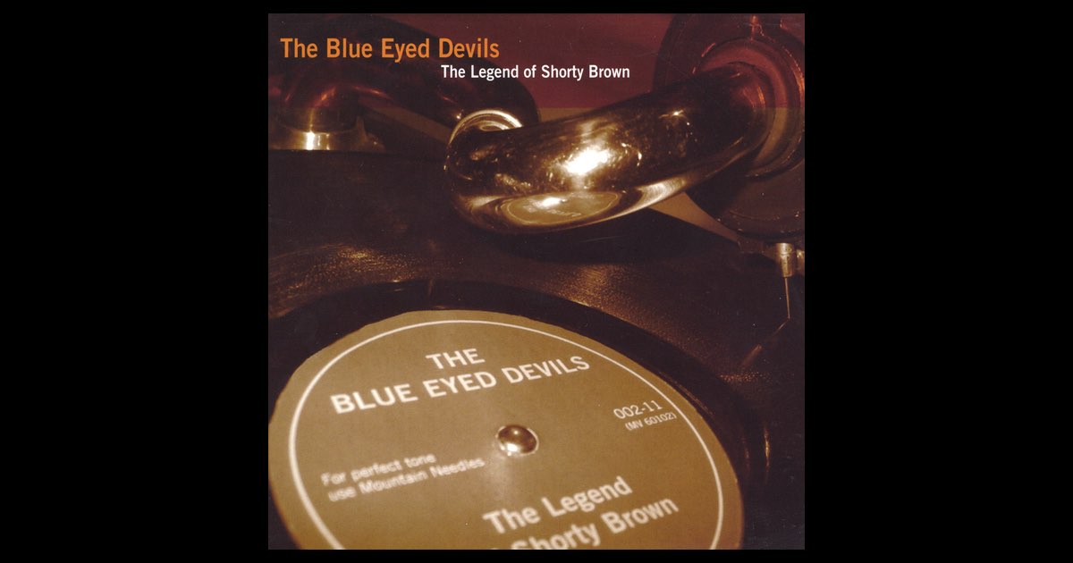 ‎The Legend of Shorty Brown - Album by The Blue Eyed Devils - Apple Music