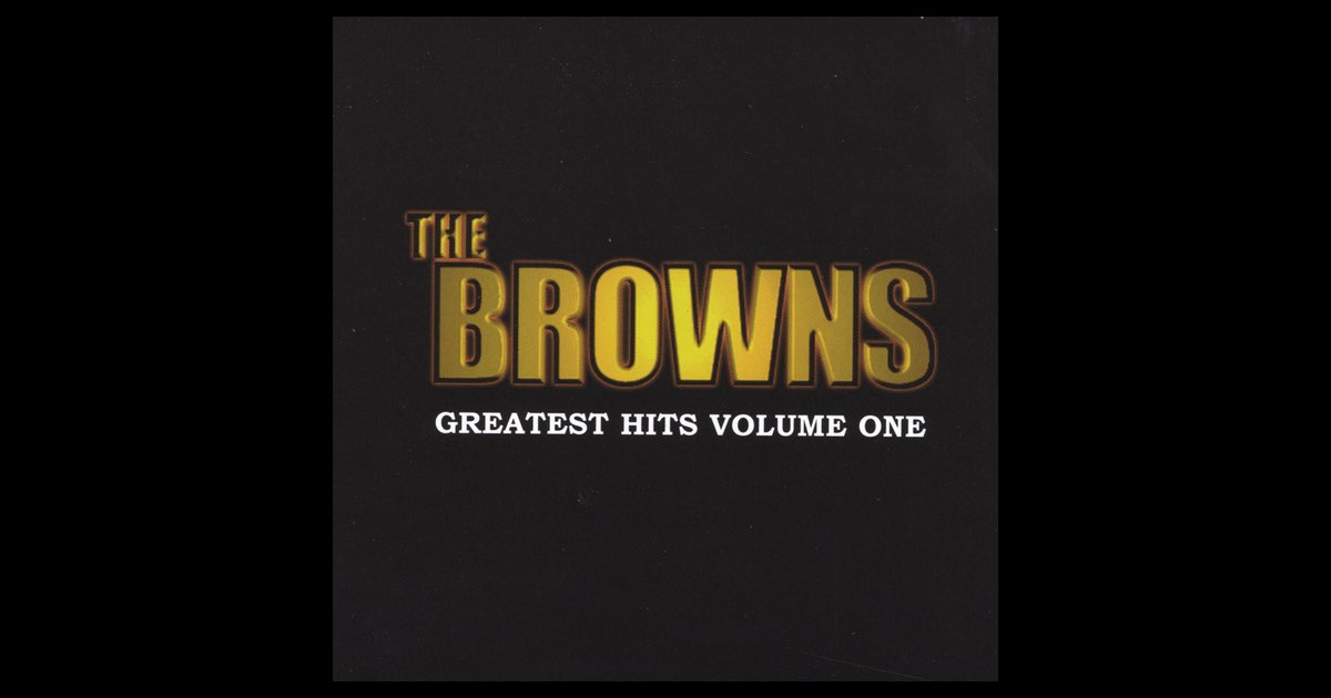 ‎Greatest Hits Volume One - Album by The Browns - Apple Music