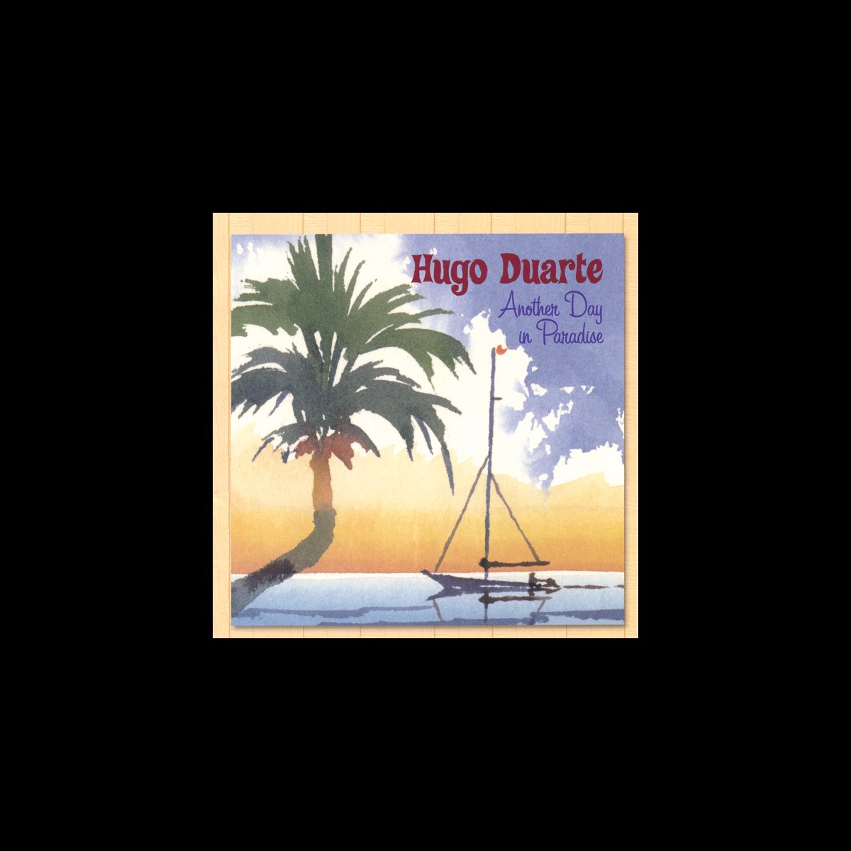 ‎Another Day In Paradise - Album by Hugo Duarte - Apple Music
