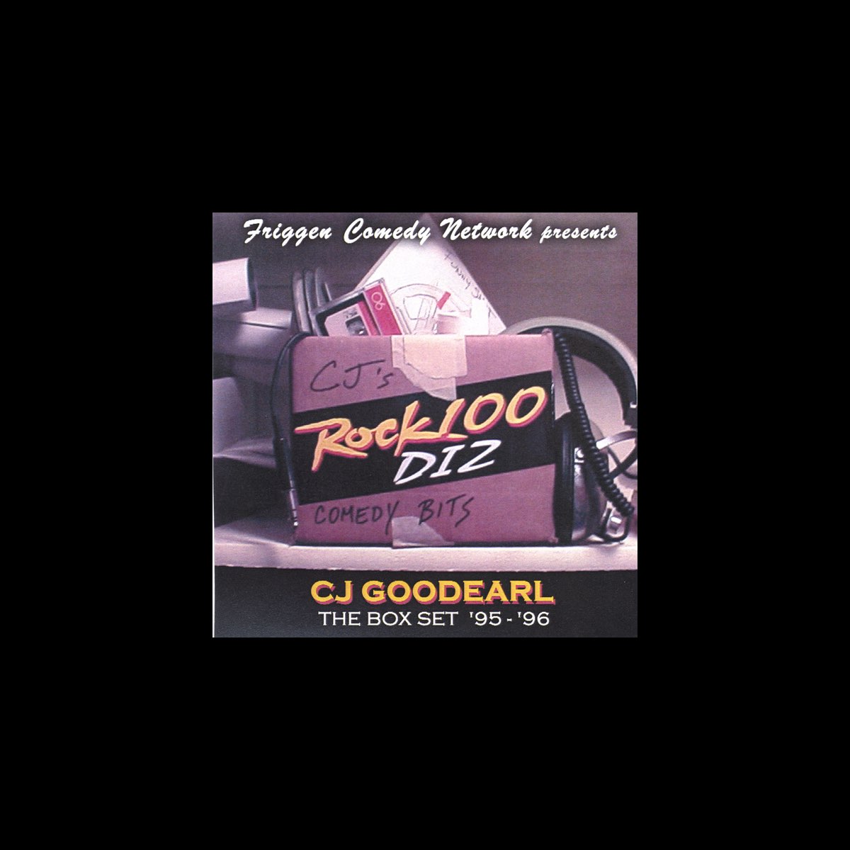 ‎C.J. Goodearl: The Box Set '95 - '96 - Album by Friggen Comedy Network ...