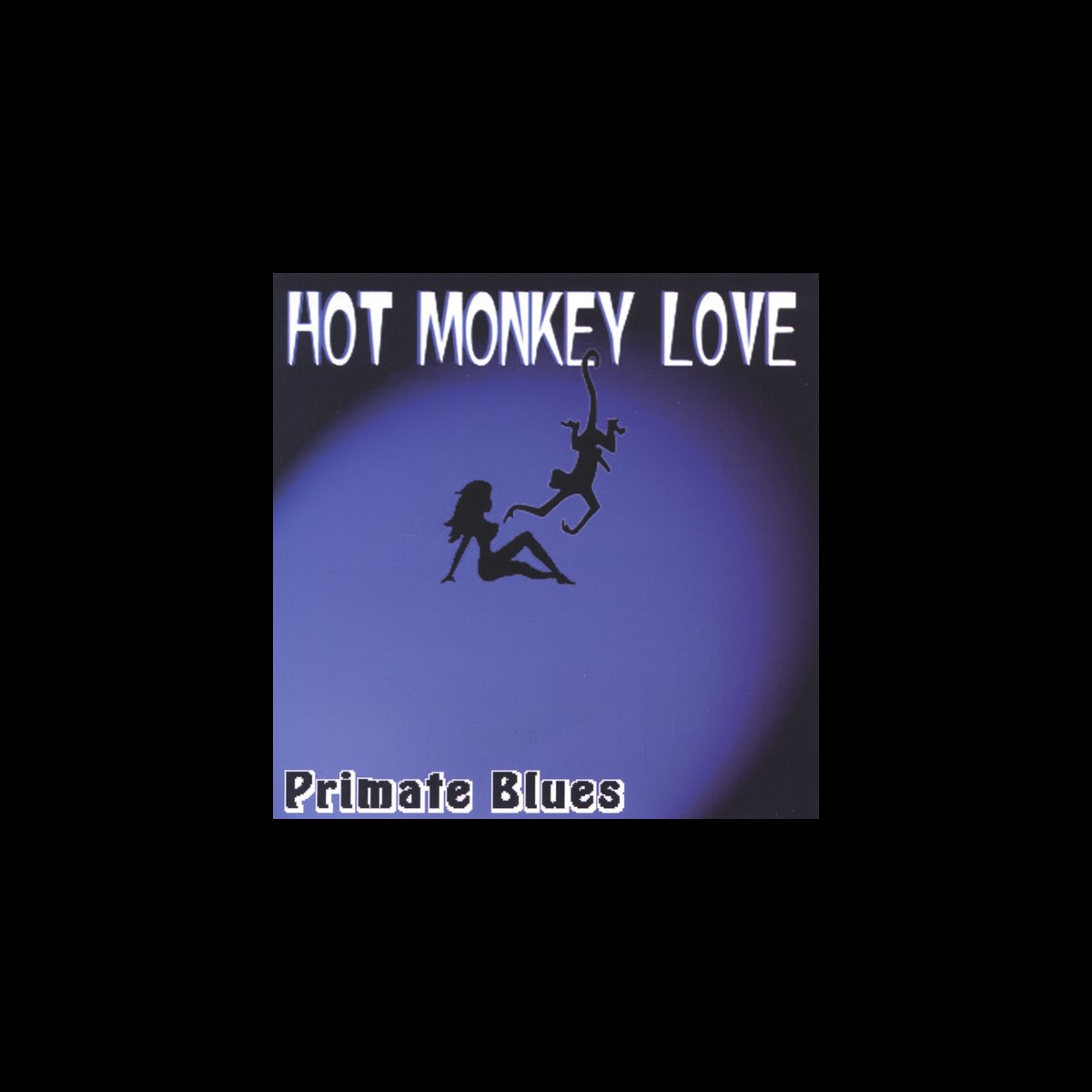 ‎Primate Blues - Album by Hot Monkey Love - Apple Music