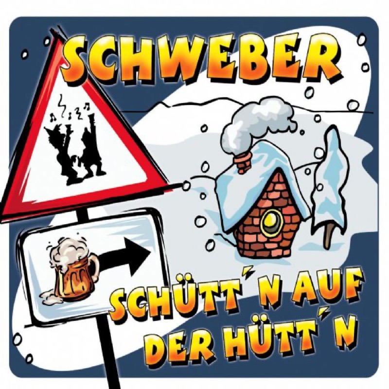 Schütt'n Auf Der Hütt'n (Single Version - Bayrisch) - Schweber: Song ...