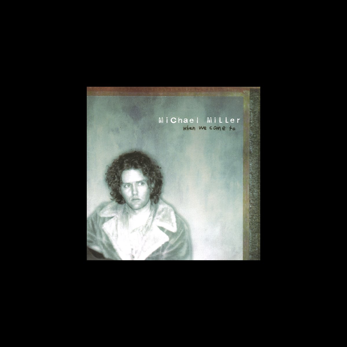When We Come To” álbum de Michael Miller en Apple Music