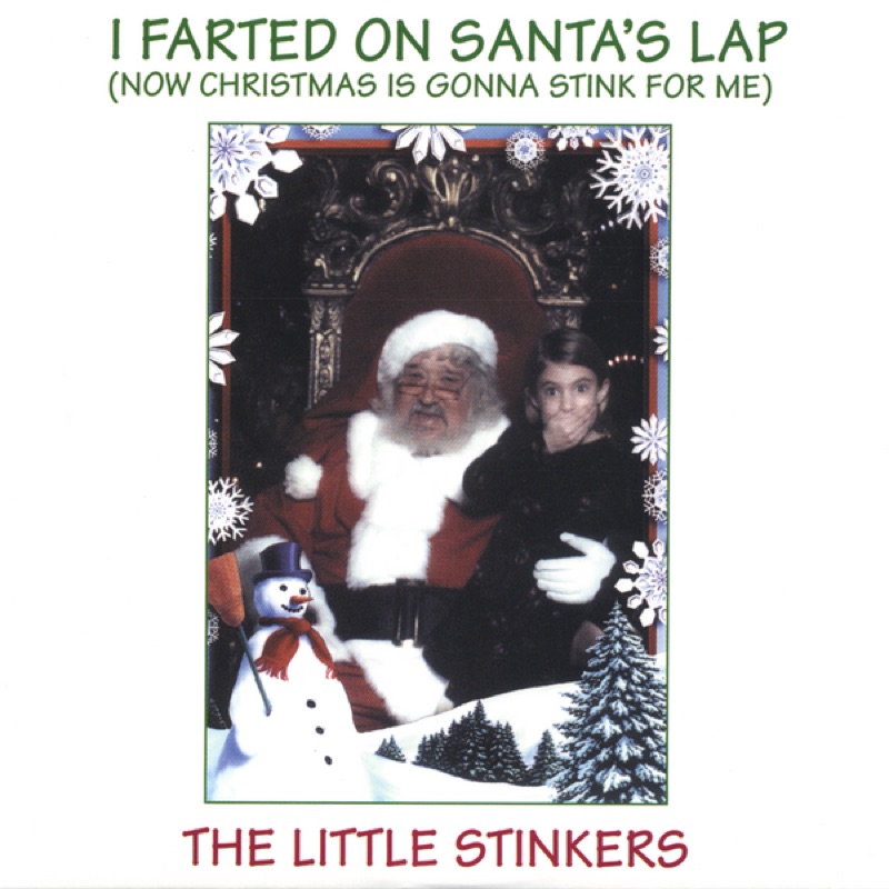 I Farted On Santa's Lap (Now Christmas Is Gonna Stink for Me) - The ...