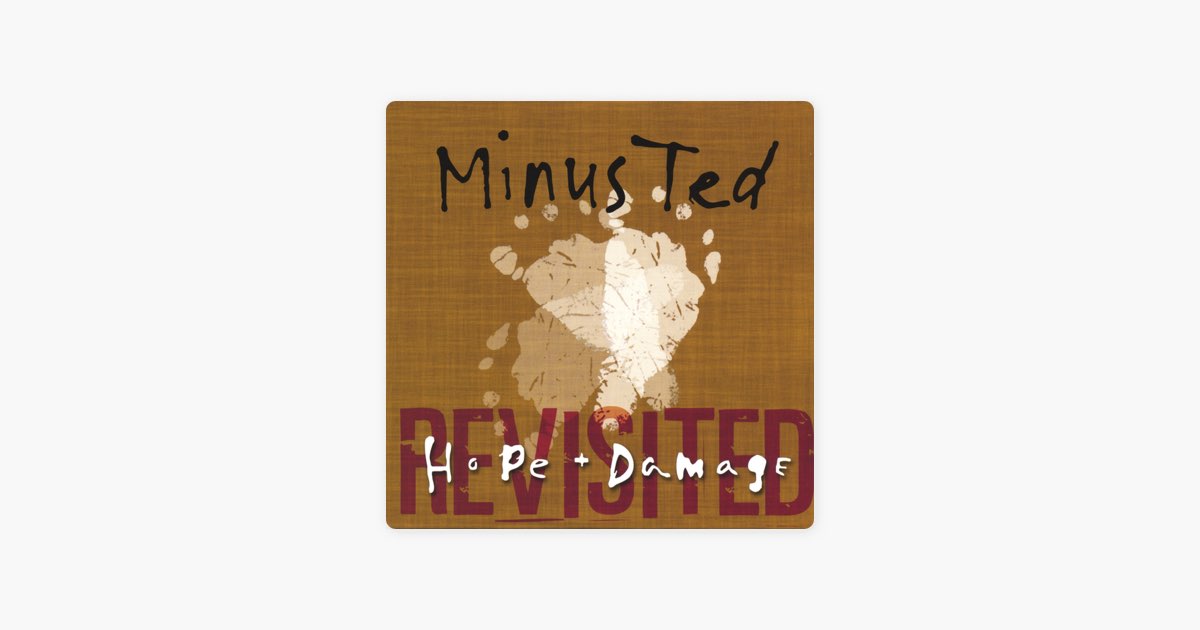 ‎Hope & Damage Revisited – Album par Minus Ted – Apple Music