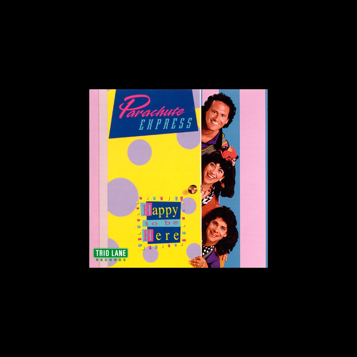 Happy to Be Here” álbum de Parachute Express en Apple Music