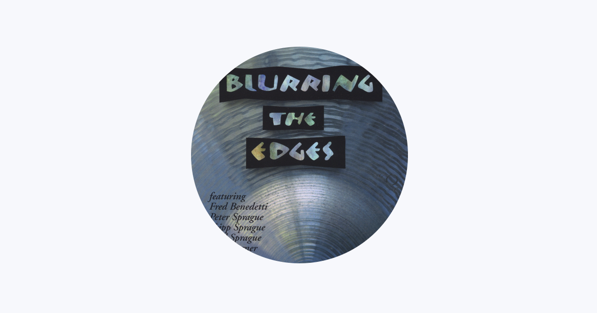 ‎Blurring The Edges – Apple Music