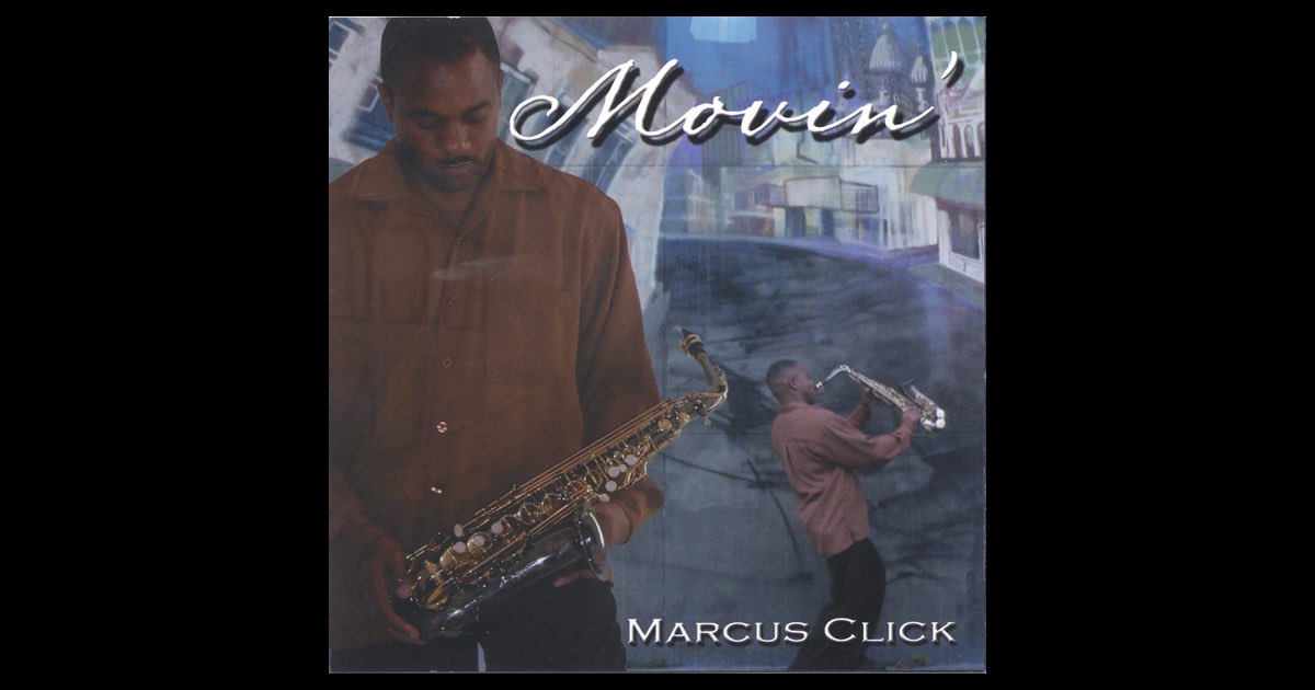 ‎Movin' - Album by Marcus Click - Apple Music