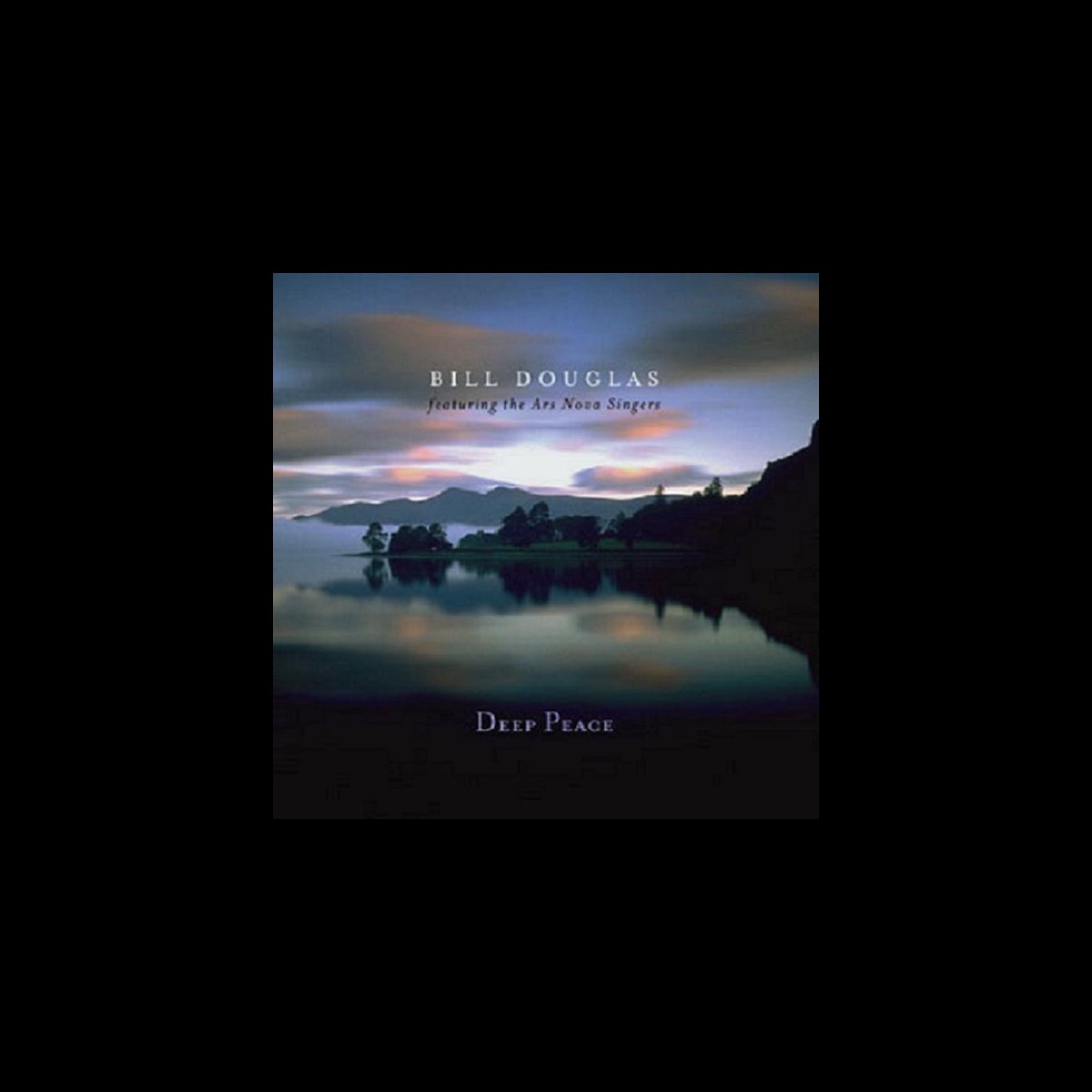 ‎Deep Peace - Album by Bill Douglas - Apple Music