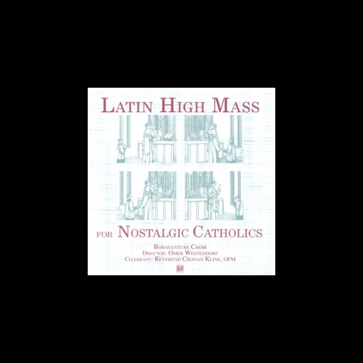 ‎Latin High Mass for Nostalgic Catholics - Album by Bonaventure Choir ...