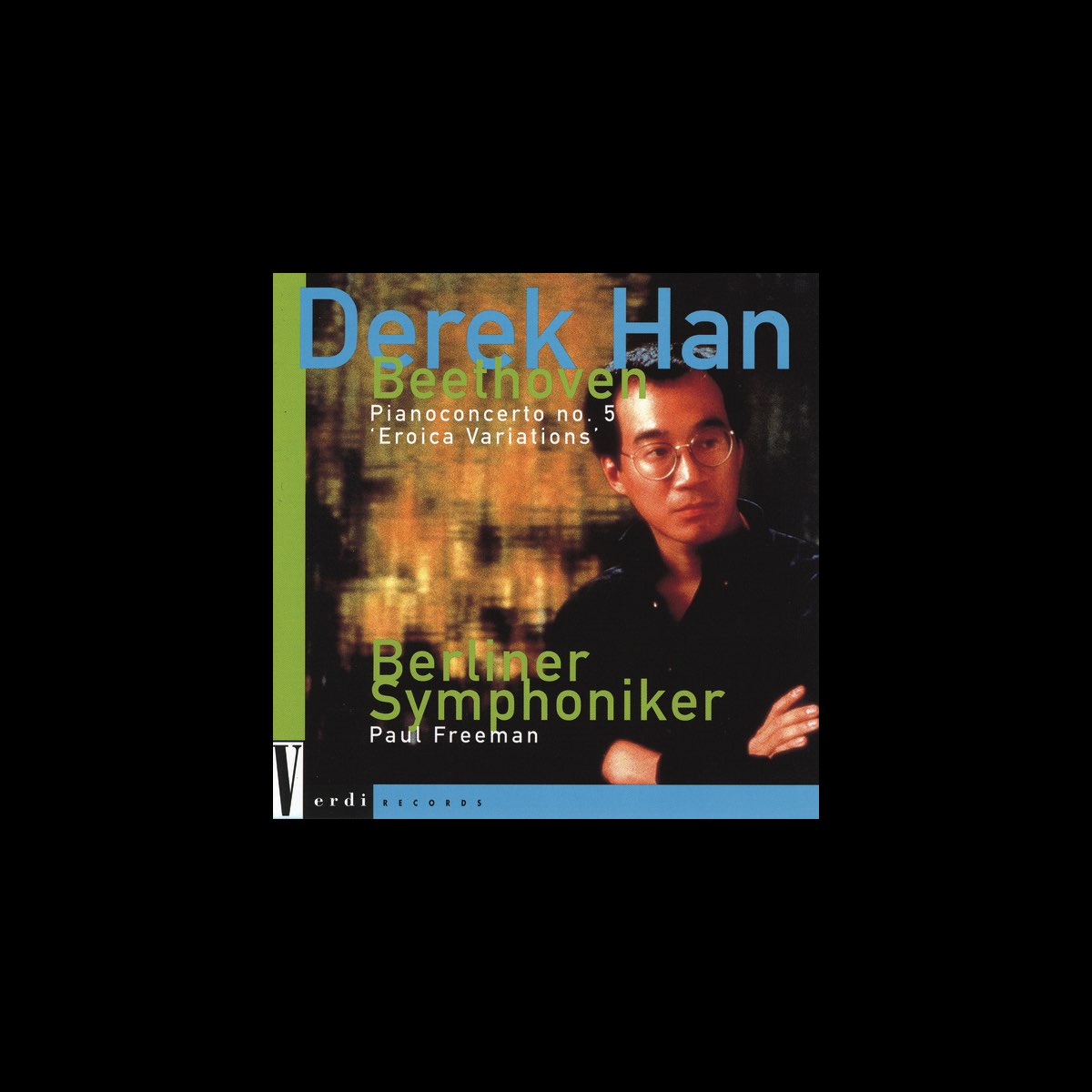 ‎Beethoven Pianoconcerto No. 5 'Eroica Variations' - Album by Derek Han ...