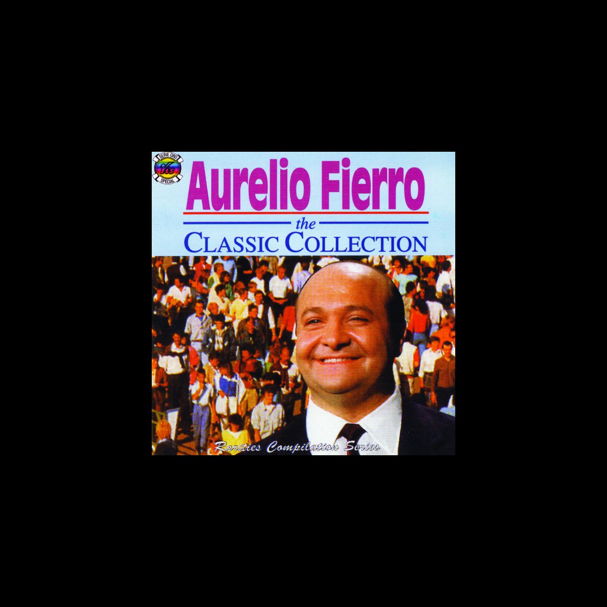 Aurelio Fierro - The Classic Collection》- Aurelio Fierro的专辑 - Apple Music