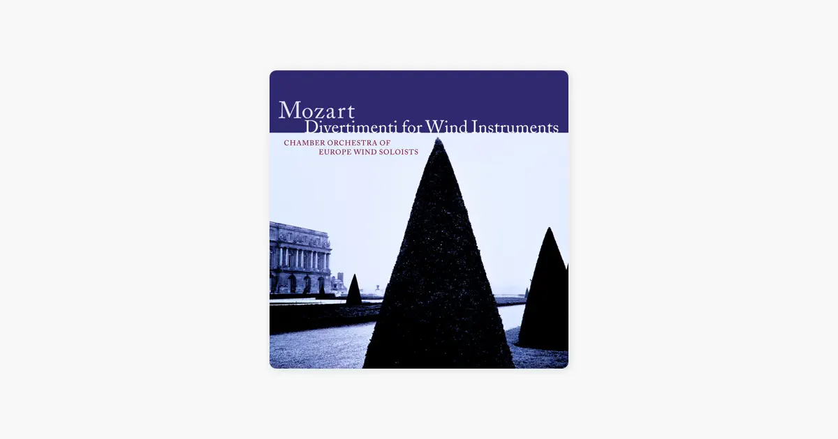 ‎Wind Soloists of the Chamber Orchestra of Europe的《Mozart: Divertimenti ...