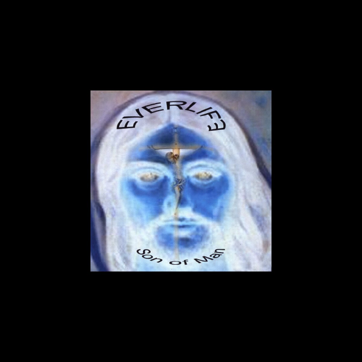 ‎Son of Man - Album by Everlife - Apple Music