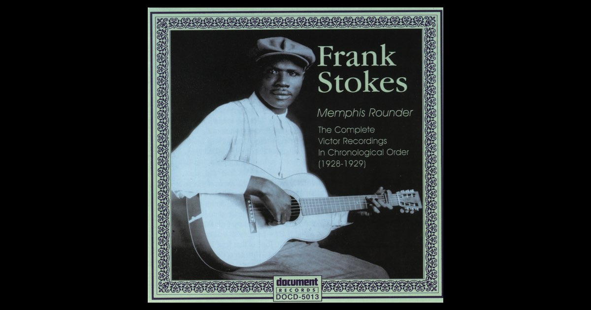 ‎The Victor Recordings (1928 - 1929) - Album by Frank Stokes - Apple Music
